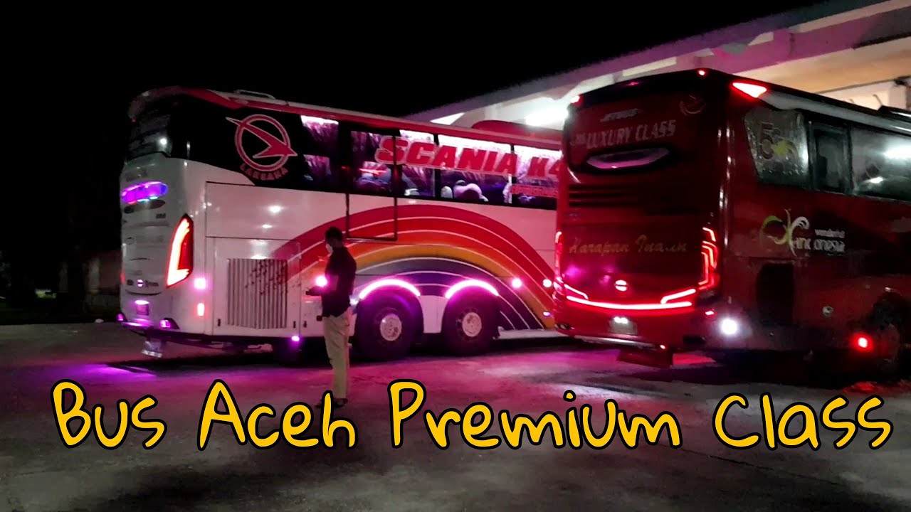 Bus Aceh Premium Class - YouTube