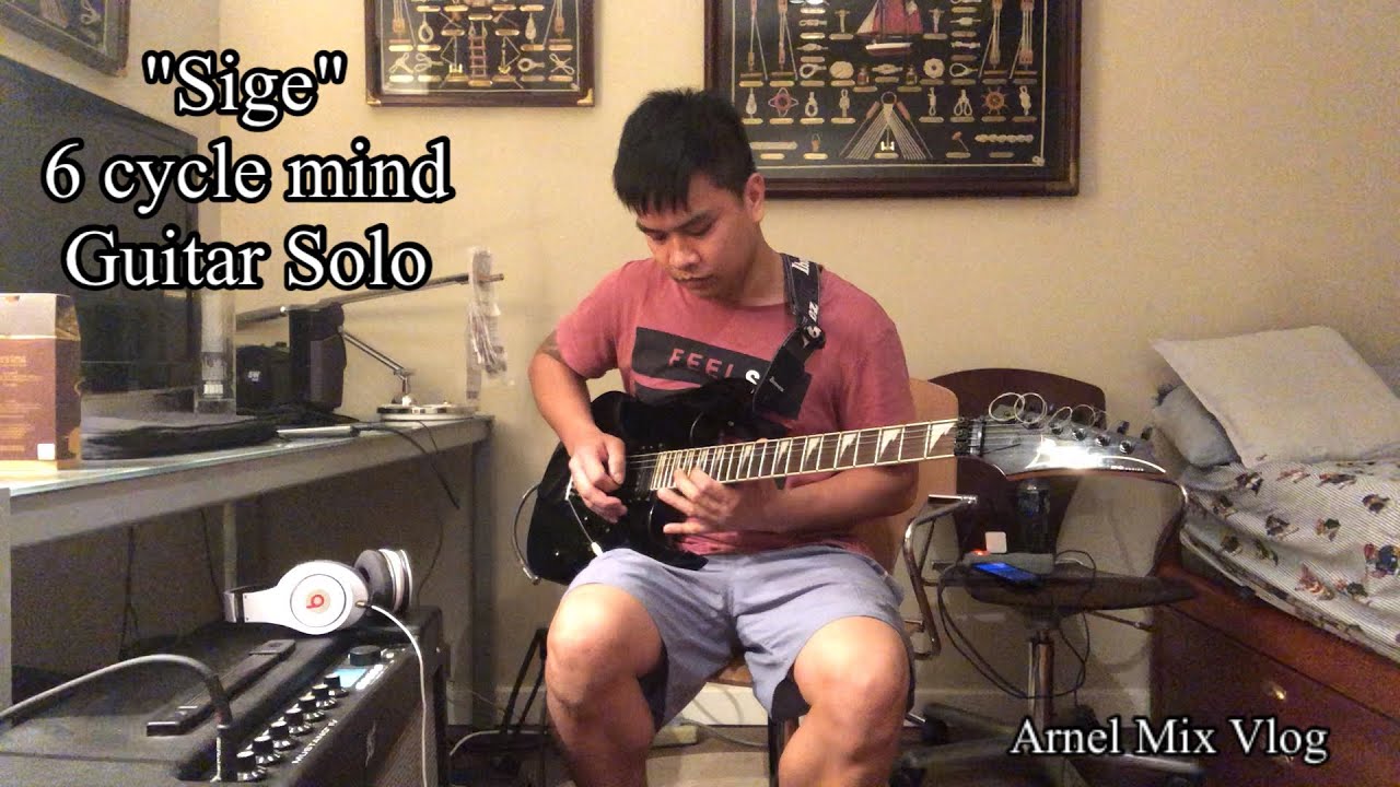 Sige | 6 cycle mind | guitar Solo @ArnelMixVlog - YouTube