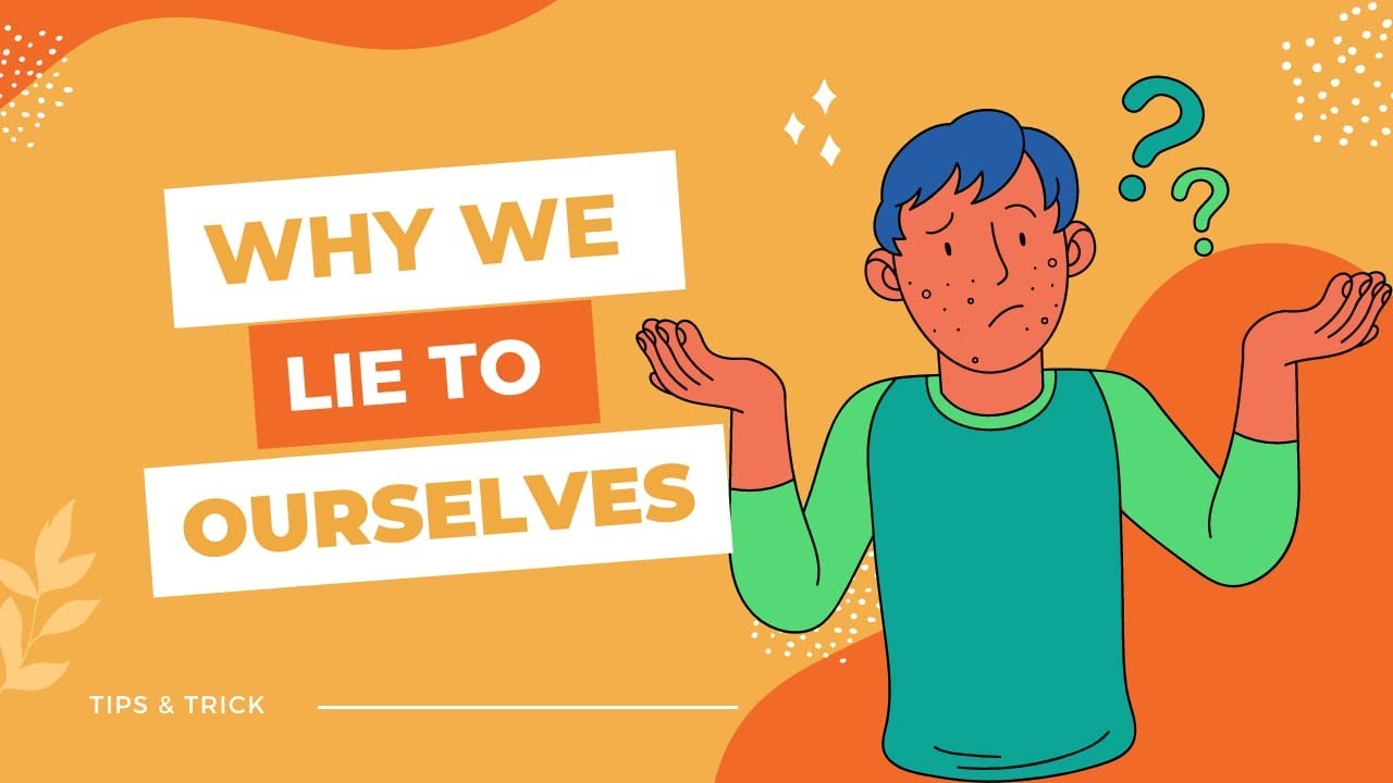 Why you should Never Lie to Yourself - YouTube