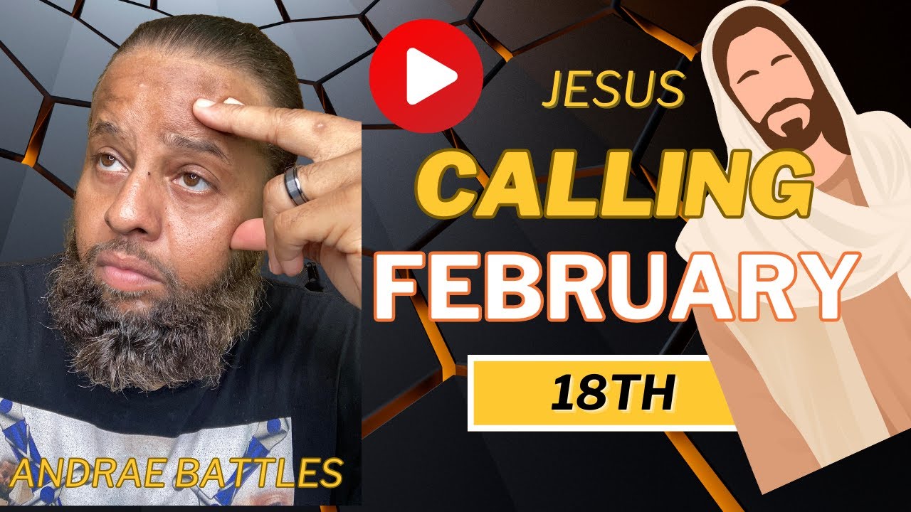Jesus CALLING Feb 18th Jesus is with you - YouTube