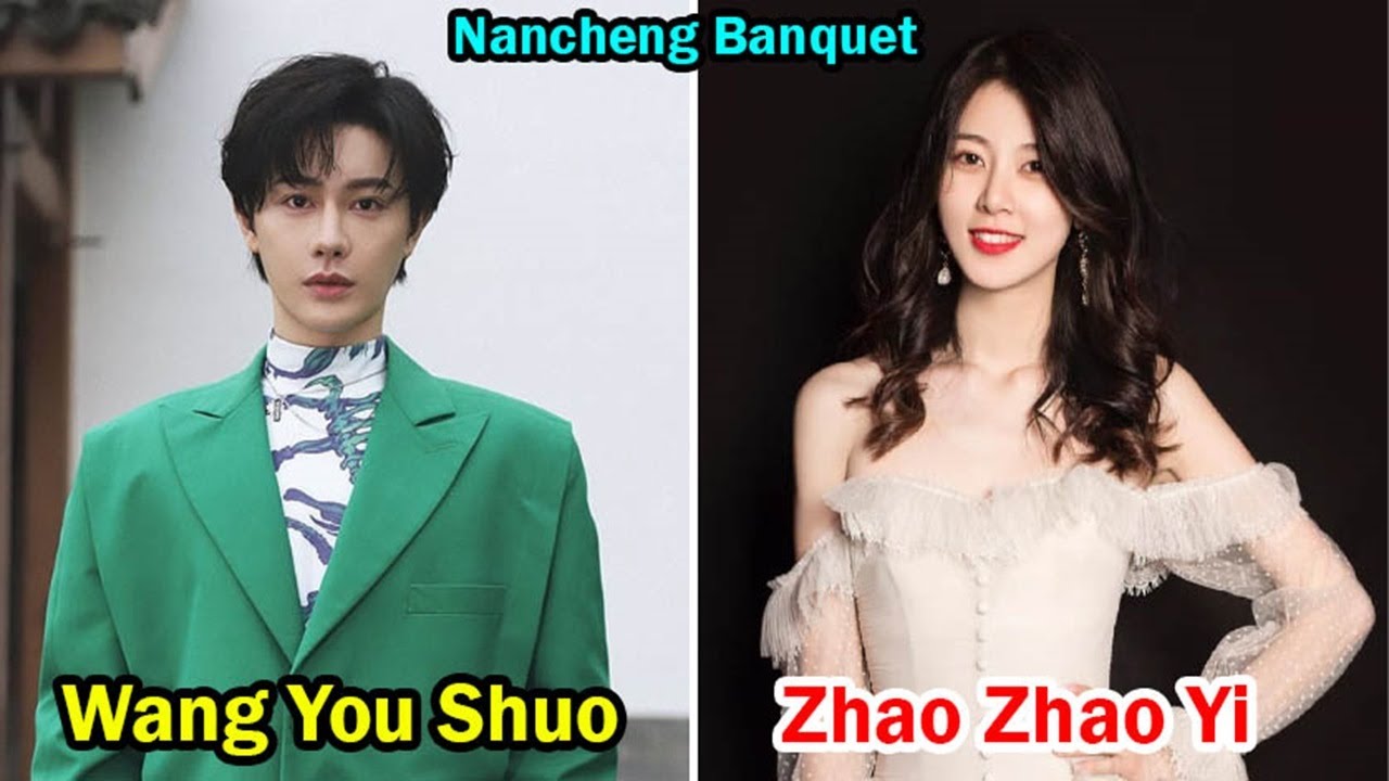 Wang You Shuo And Zhao Zhao Yi (Nancheng Banquet) - Lifestyle Comparison | Facts | Bio - YouTube