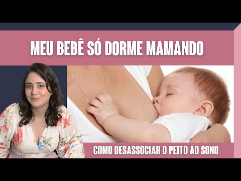 BEBÊ QUE SÓ DORME MAMANDO | COMO DESASSOCIAR AMAMENTAÇÃO AO SONO