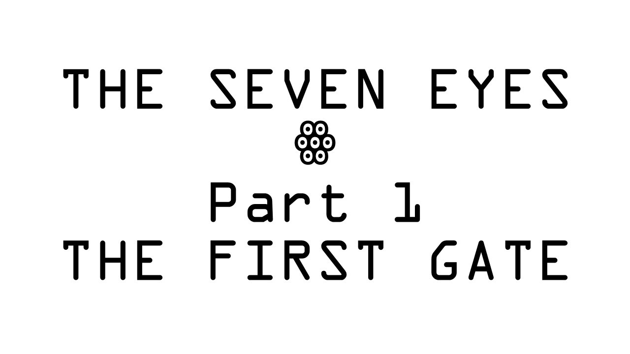 The Seven Eyes - Part 1 - The First Gate - YouTube