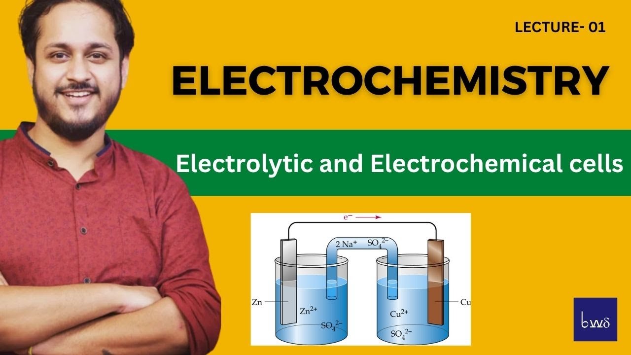 Electrochemistry 01 | Electrochemical and Electrolytic Cells| Class ...