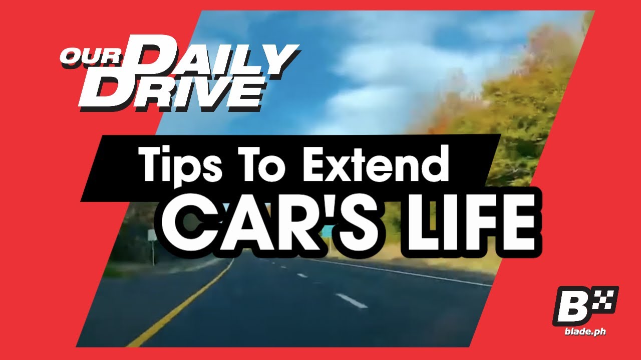 Extend Car Life | Essential Tips To Extend Life Of Your Car | Blade ...