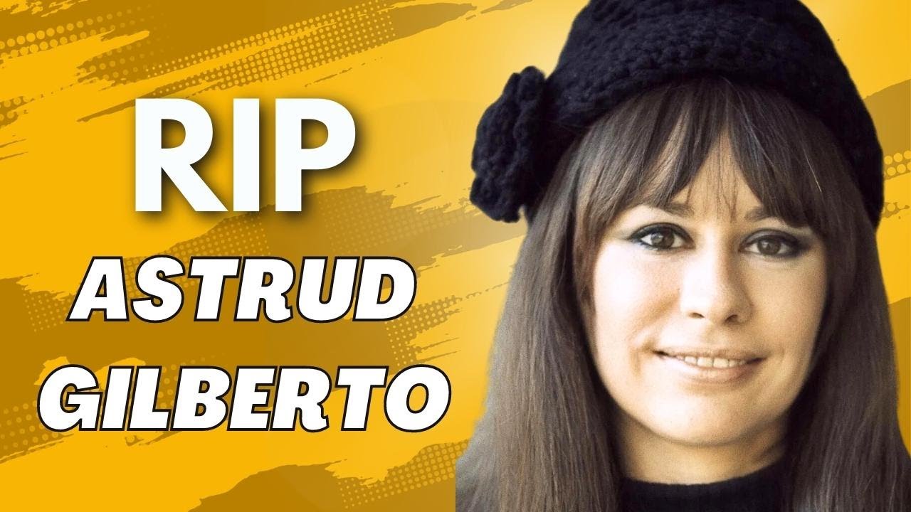 A Legendary Singer Suddenly Passed Away | RIP Girl From Ipanema Singer ...