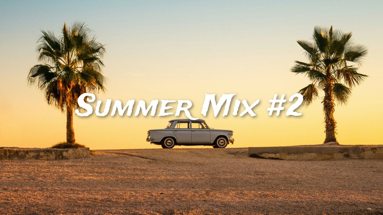 Summer Mix #2 - YouTube