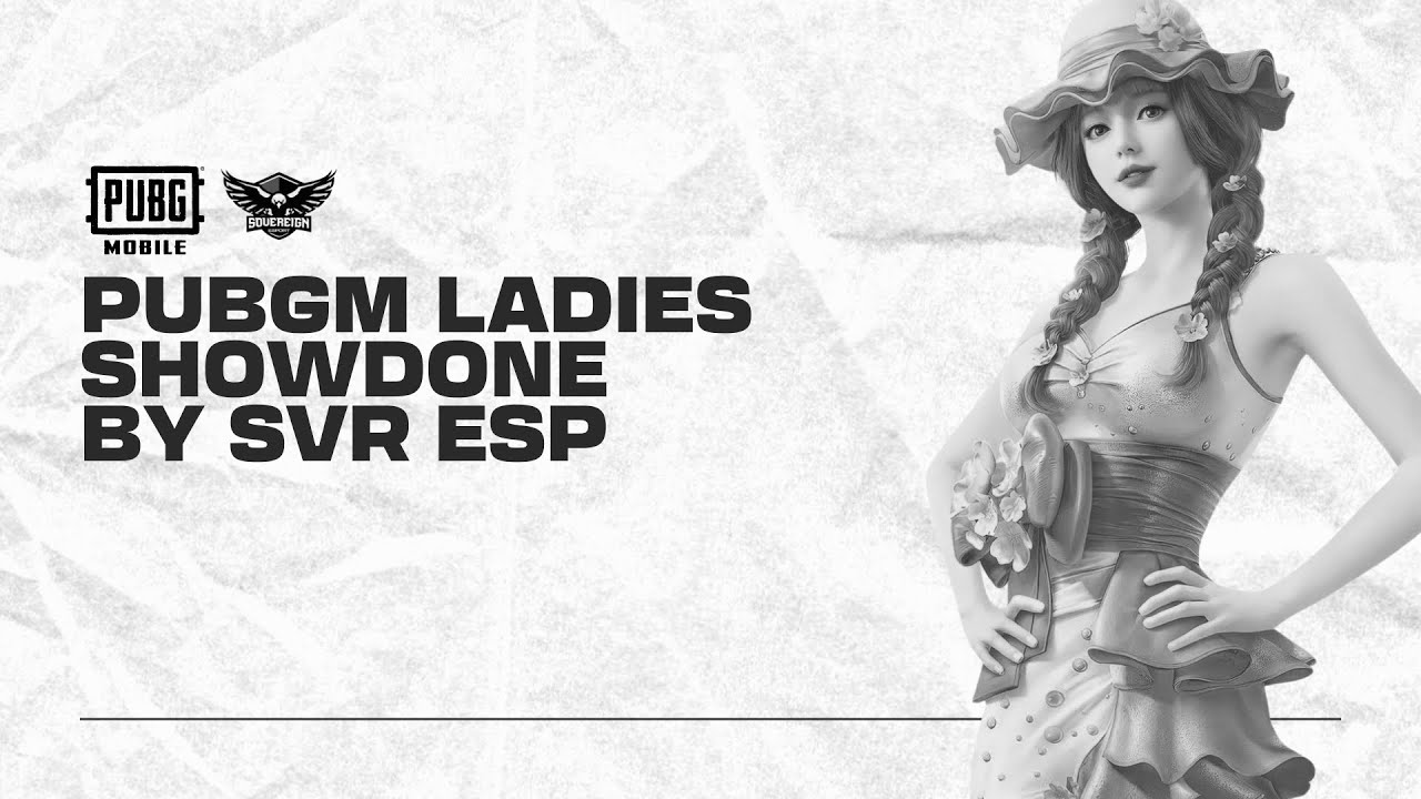 PUBG MOBILE | PUBGM LADIES SHOWDONE BY SVR ESP - YouTube