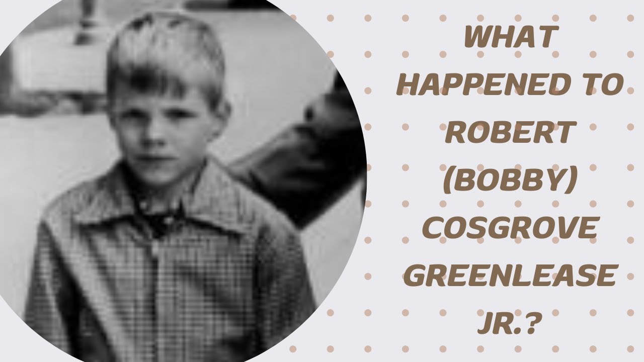 What happened to Robert (Bobby) Cosgrove Greenlease Jr.? - YouTube