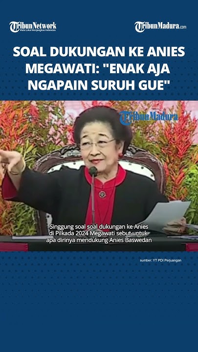 BLAK-BLAKAN! Megawati soal Anies: Enak Aja, Ngapain Gue Suruh Dukung, Mau Nggak Nurut sama PDIP ...
