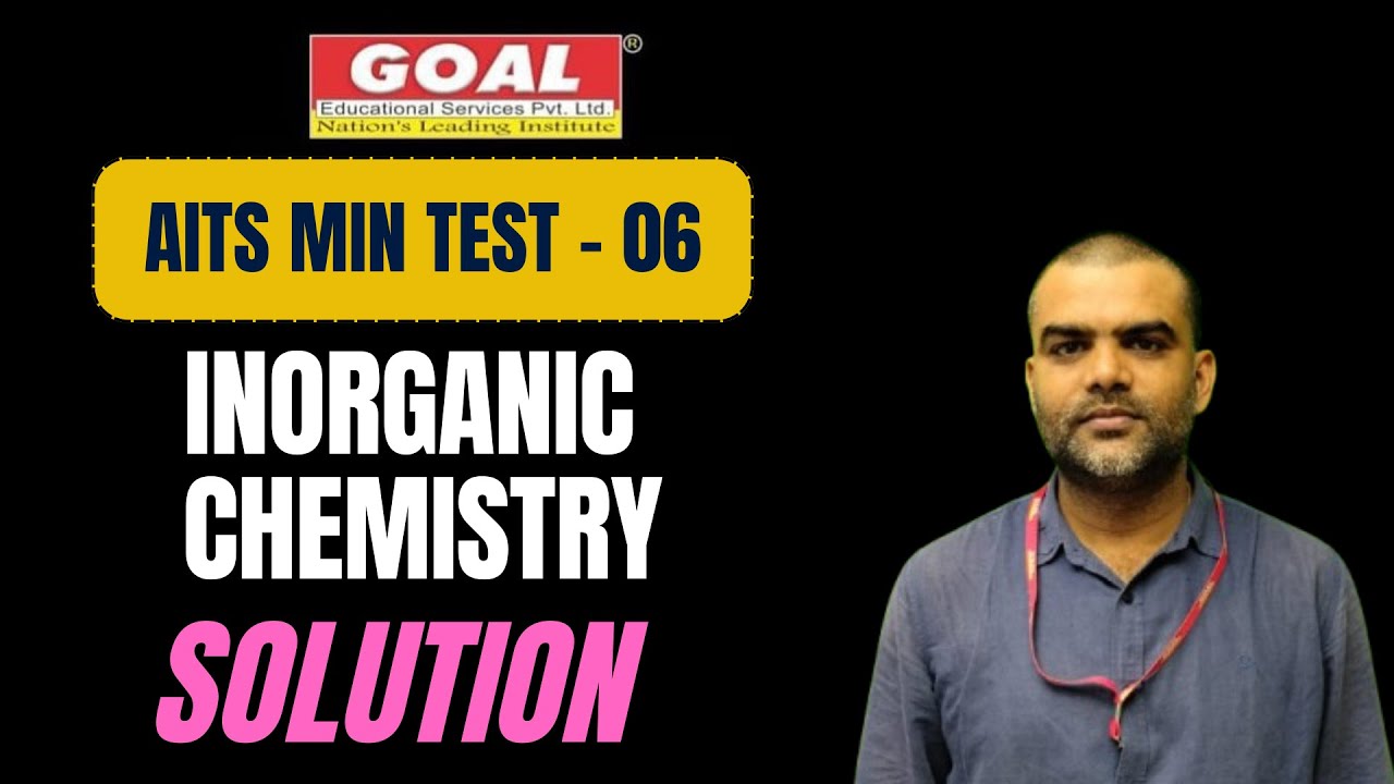 AITS MIN TEST-06 (INORGANIC CHEM SOLUTION) - YouTube