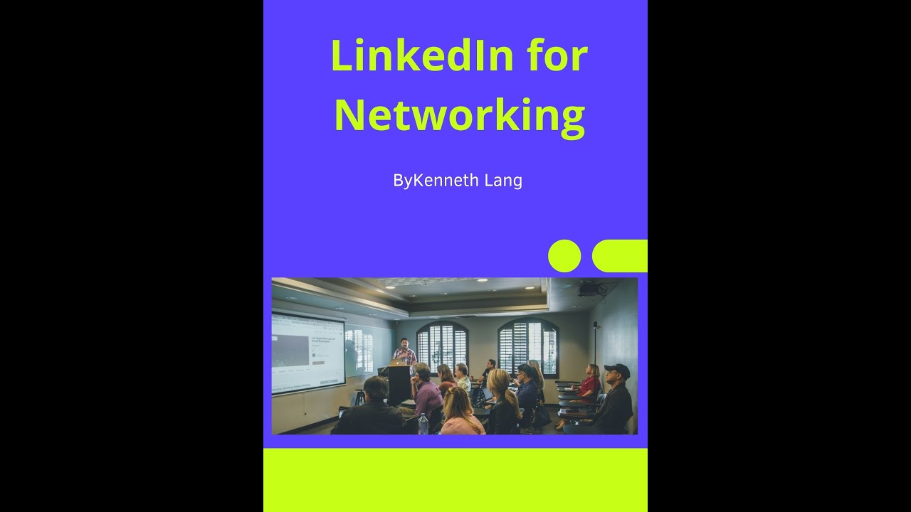 LinkedIn for Networking By Kenneth Lang, 2021 - YouTube