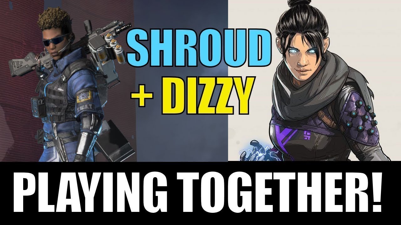 Shroud & Dizzy Teamup! Best Duo? | Apex Legends - YouTube