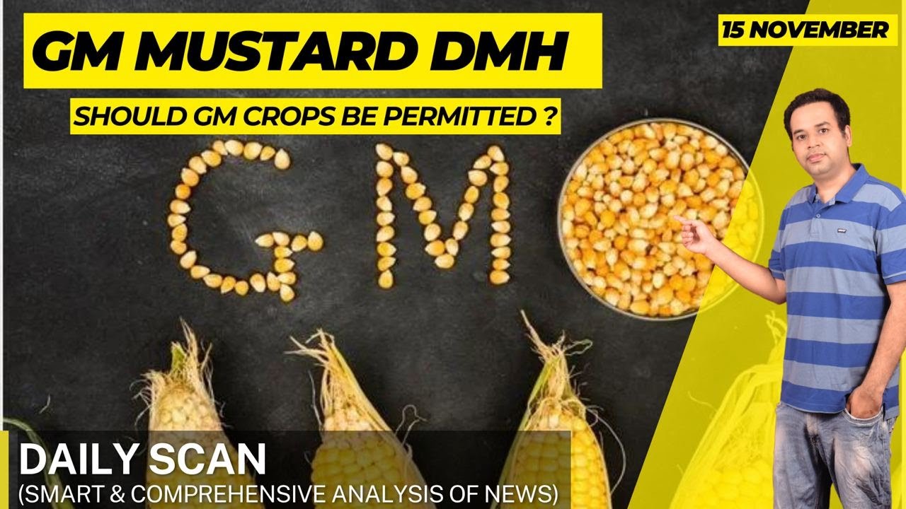 GM mustard DMH: Should GM crops be permitted ?| Daily SCAN 15th November (2) | Daily Newspapers ...