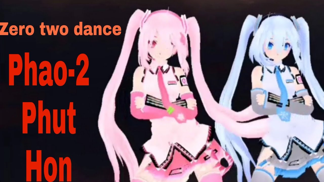Hatsune Miku 0n Zero two dance [Dancing girl MMD] Phao-2 phut hon kaiz ...