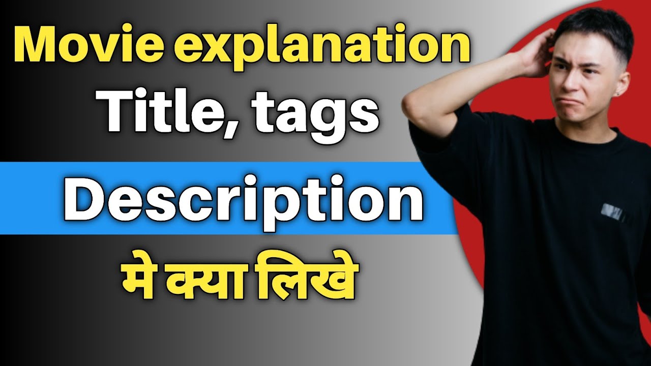 How To Write Title And Description For Movie Explanation Video || movie ...