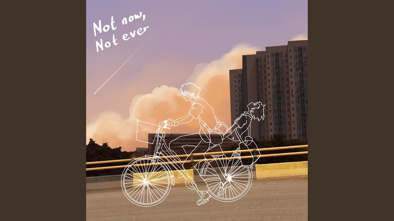 not now, not ever - YouTube