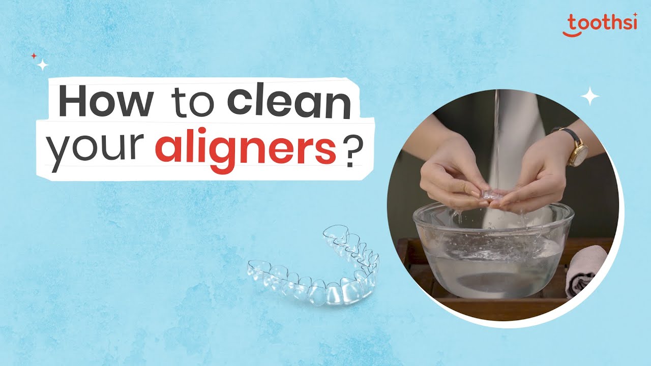 How to clean your aligners | toothsi - YouTube