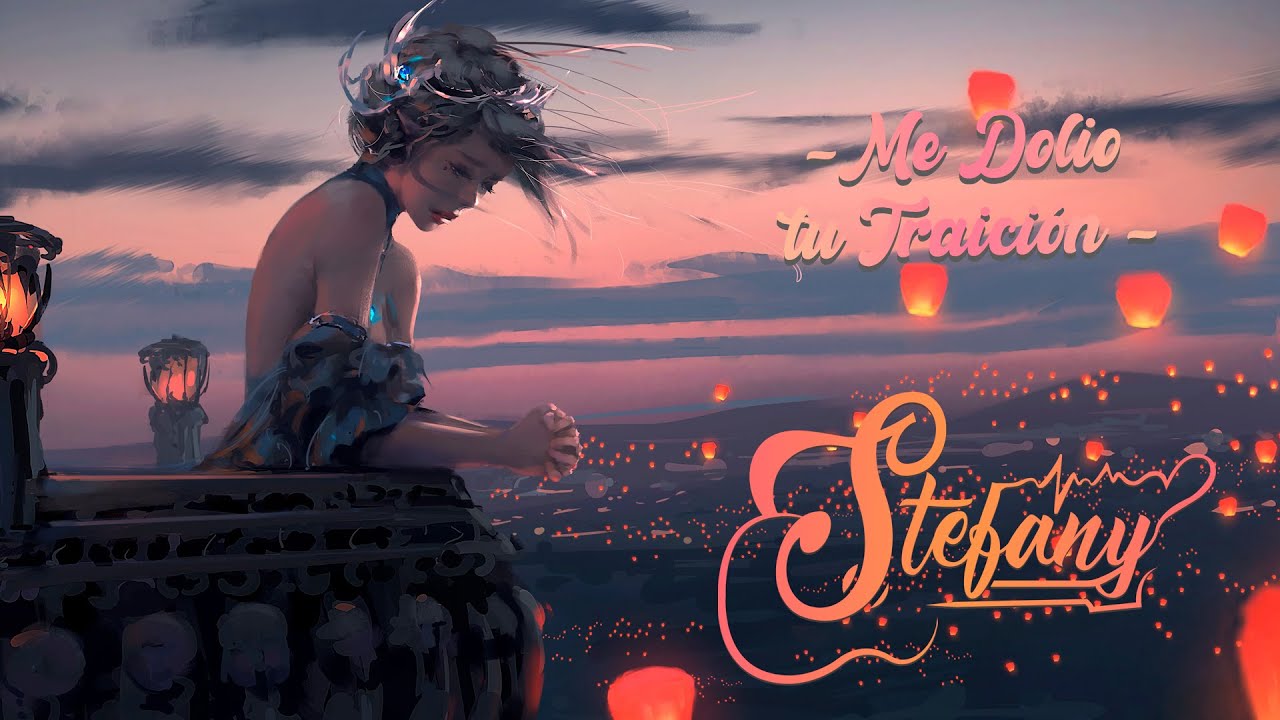 Stefany Me Dolió Tu Traición (Video Lyrics) Official 2021 - YouTube