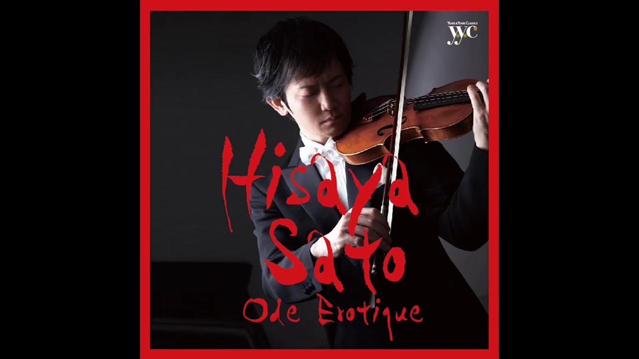 佐藤久成 HISAYA SATO - Canzona (Carl Bohm) / ボーム：カンツォーナ（Violinist 佐藤久成 ...