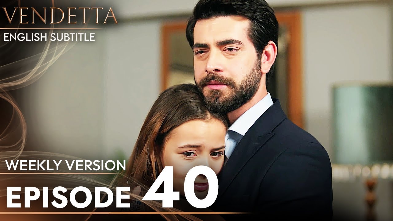 Vendetta - Episode 40 Long Version | English Subtitled (Kan Cicekleri ...