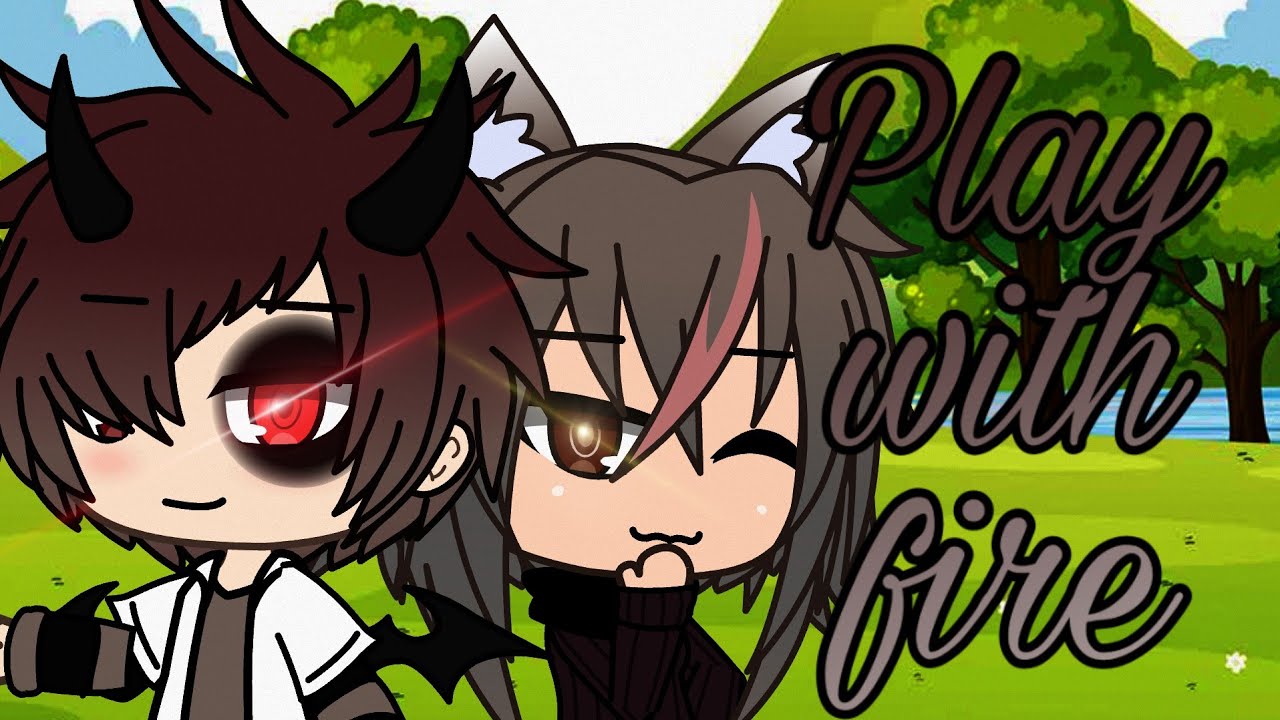 ||Play With Fire||Glmv|| - YouTube