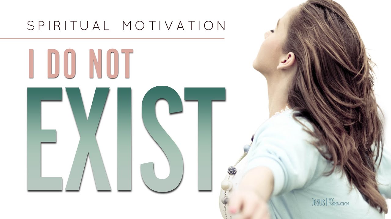 I do not exist | Spiritual Motivation - YouTube