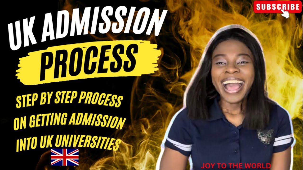 UK ADMISSION PROCESS | STEP BY STEP PROCESS ON GETTING ADMISSION INTO ...