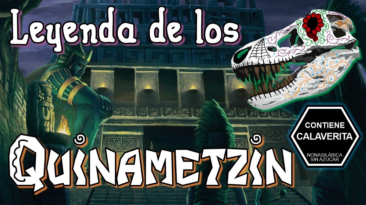 La leyenda de los Quinametzin + Calaverita 💀 (ESPECIAL) - YouTube