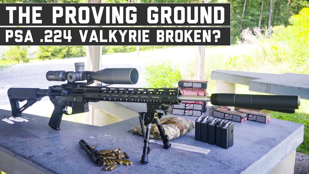 I Broke the PSA 224 Valkyrie! - The Proving Ground - YouTube