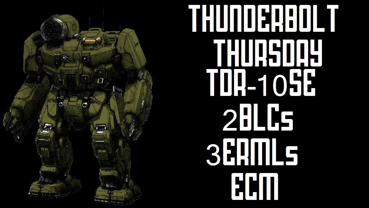 Thunderbolt Thursday - TDR 10SE - 2BLCs + 3ERMLs - Mechwarrior Online ...