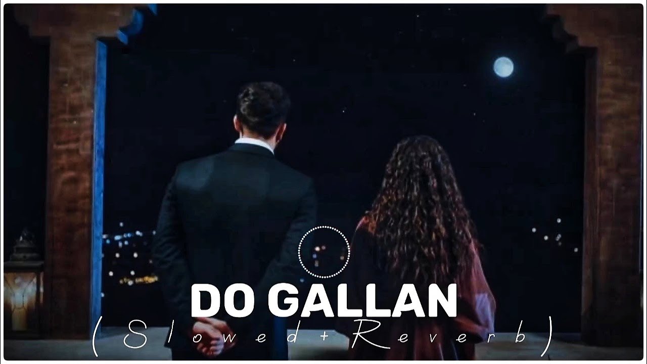 Do Gallan - Song - (Slowed And Reverb) - YouTube