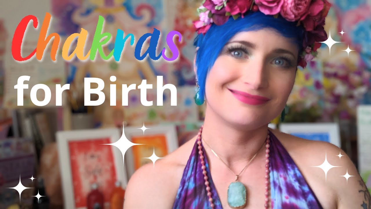 Chakras in Birth | Holistic Birth Education | Spiritual Labour Tools ...