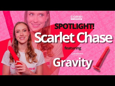 Cam101 Model Spotlight - Scarlet Chase: Vibrations, Thrusts, & Connections featuring Lovense Gravity