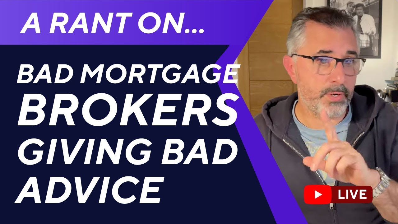A rant about bad mortgage brokers giving bad advice. - YouTube