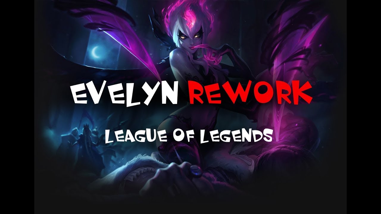 League of Legends - Evelynn | REWORK - YouTube