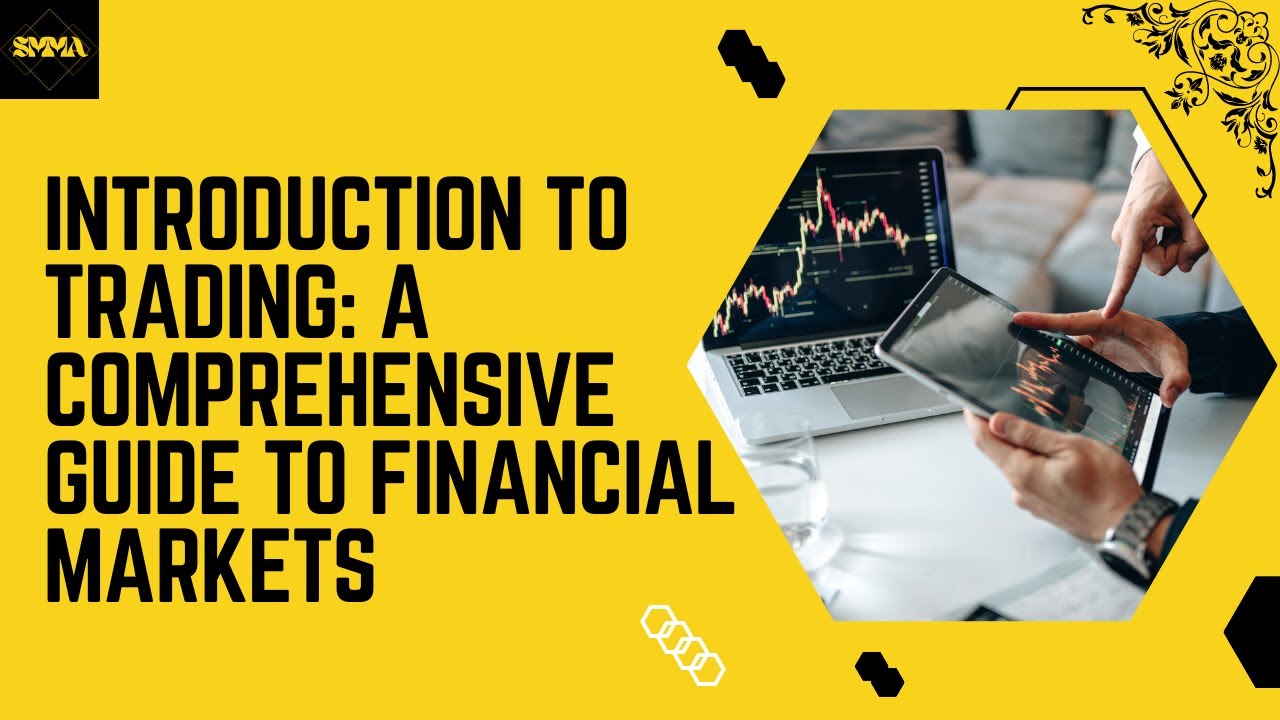 Introduction to Trading: A Comprehensive Guide to Financial Markets ...