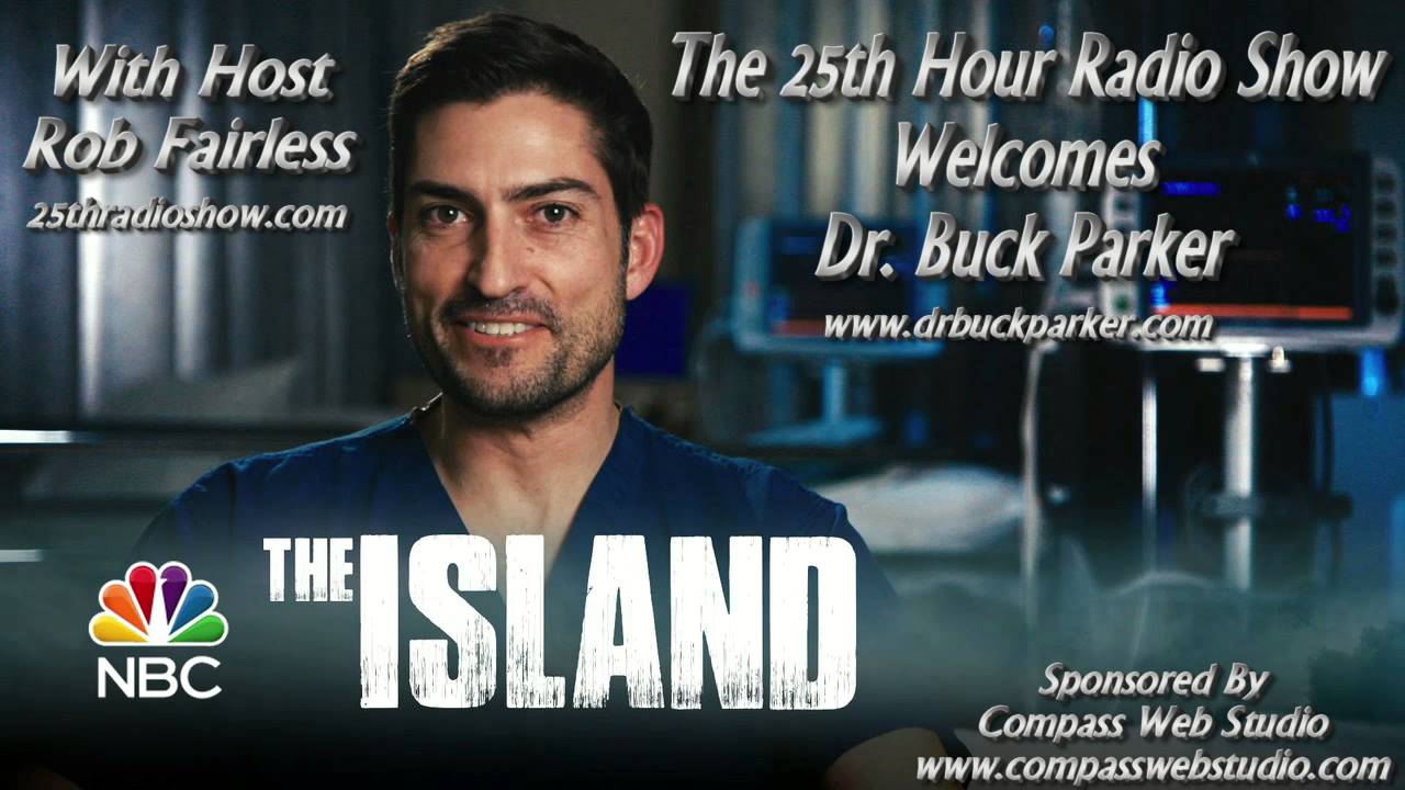 Dr. Buck Parker - Trauma Surgeon - NBC's "The Island" - Hosted By Bear ...