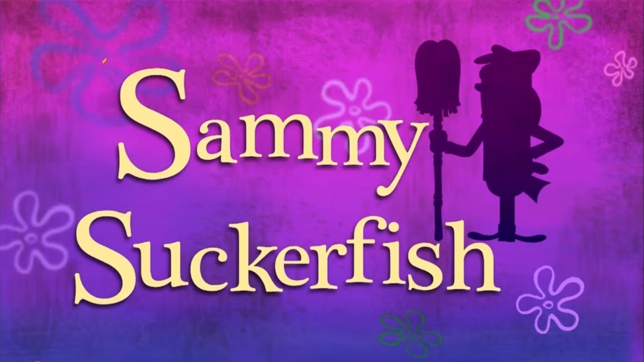 SpongeBob SquarePants: Sammy Suckerfish Title Card - YouTube