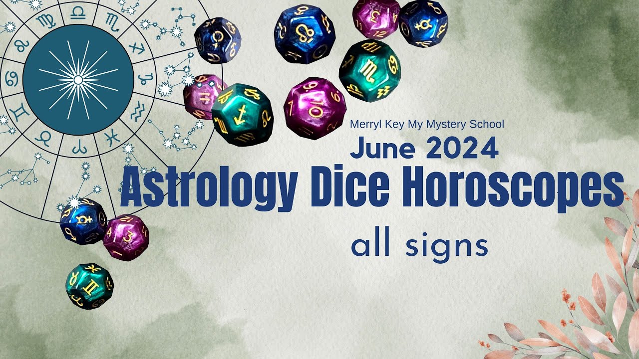 June Astrology Dice Horoscopes 2024 - YouTube