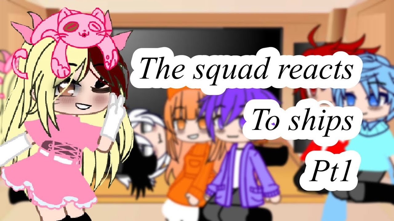 The squad reacts to ships |pt1| Soraxx/Alevi - YouTube
