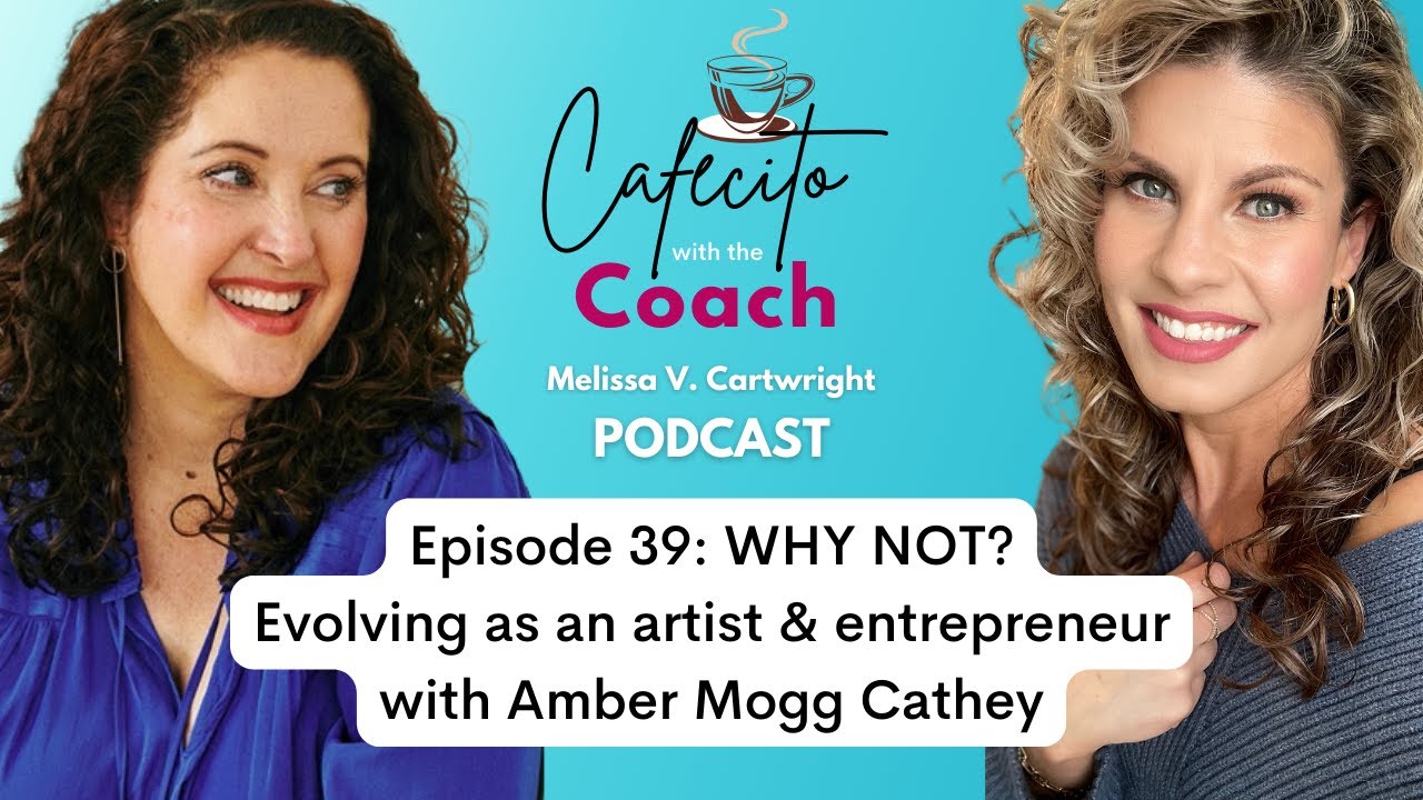 Ep. 39: WHY NOT? Evolving as an artist & entrepreneur with Amber Mogg ...