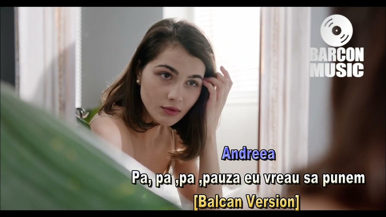 Andreea-Pa, pa, pa, pauza eu vreau sa punem [Balcan Version] Nou 2025 - YouTube