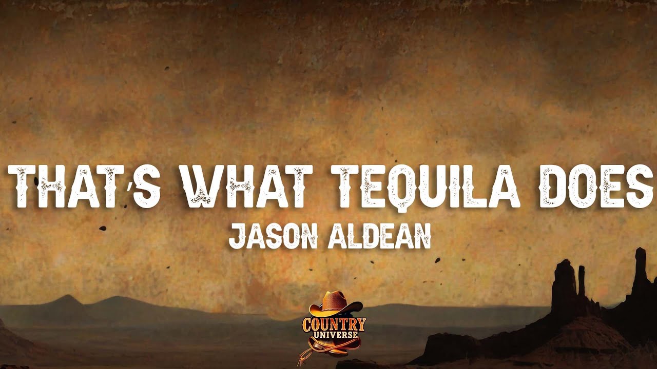 Jason Aldean - That's What Tequila Does (Lyrics) - YouTube