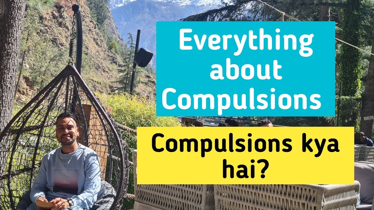 Compulsion kya hai? || Types of Compulsions|| Kaise Stop karu Compulsions?? - YouTube