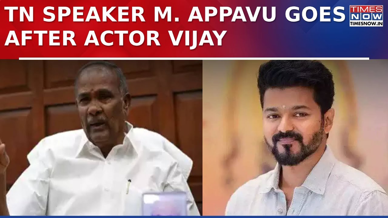 Tamil Nadu Speaker M Appavu Goes After Actor Vijay, Says 'BJP Popping ...