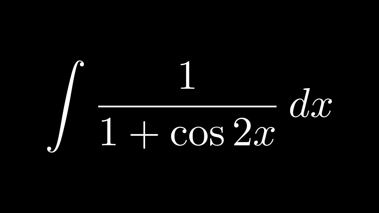 Solving Integral: ∫ 1/(1 + cos 2x) dx - YouTube
