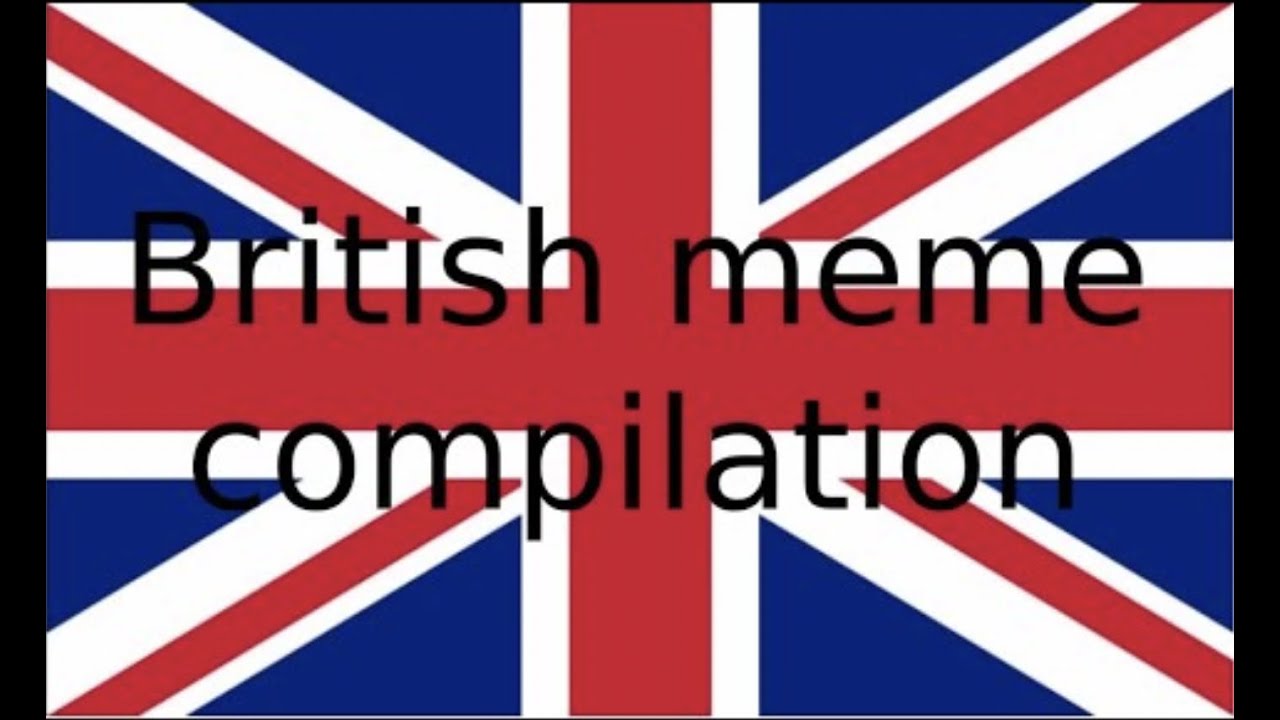 BRITISH MEME COMPILATION 12 - YouTube