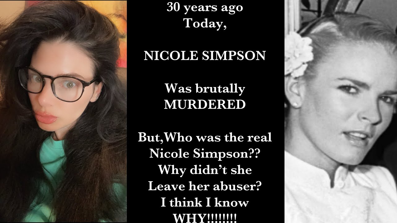 30 years since the brutal murder of Nicole Simpson Why didnt she leave ...