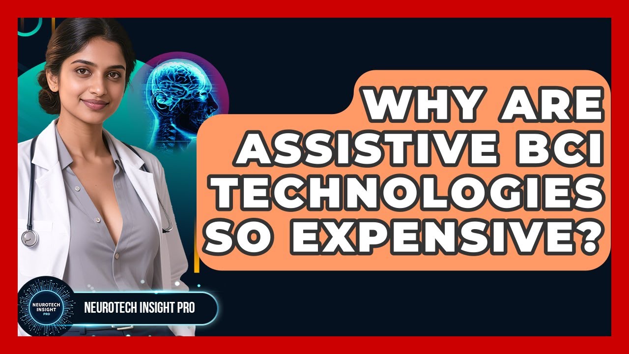 Why Are Assistive BCI Technologies So Expensive? - Neurotech Insight ...